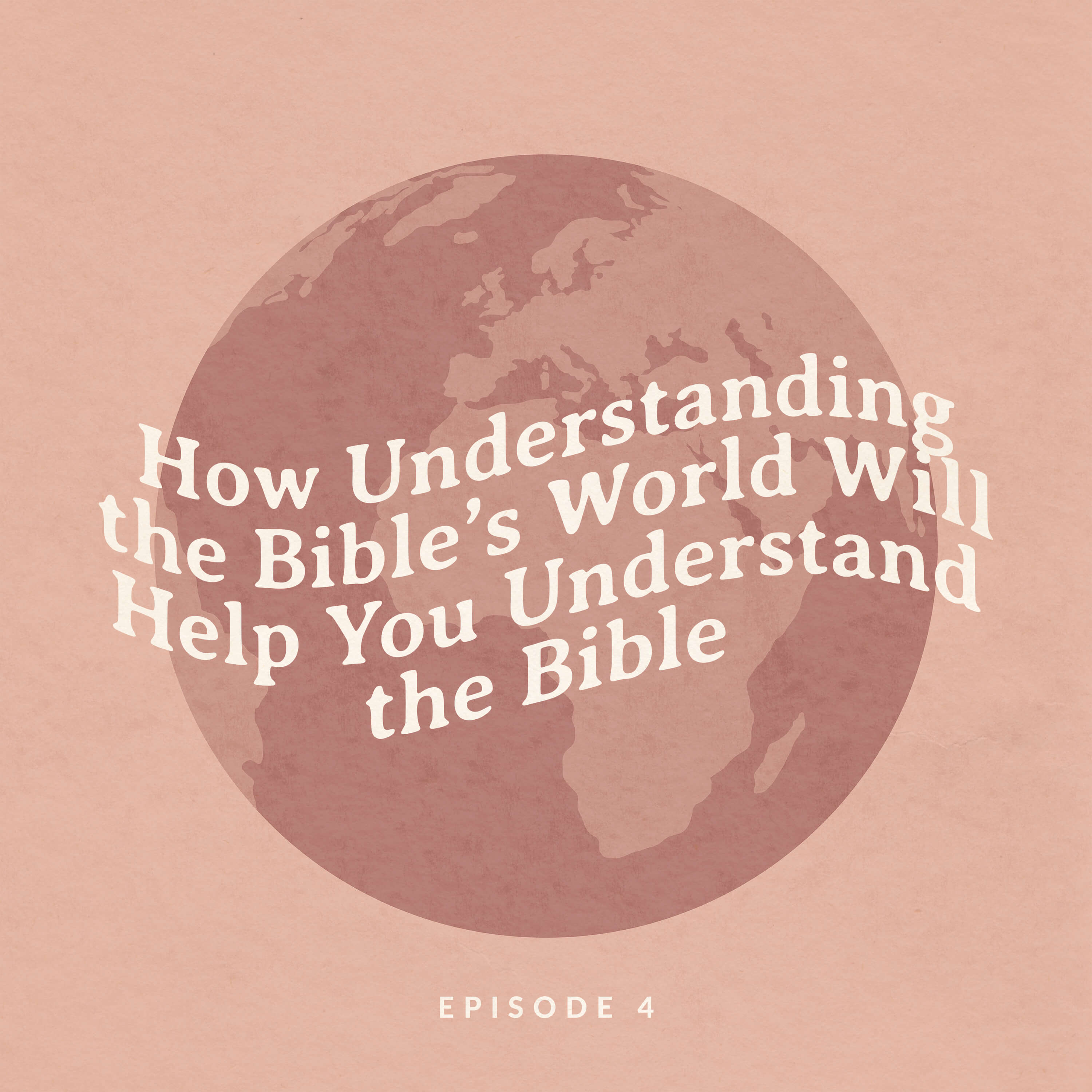 How understanding the Bible’s world will help you understand the Bible ...
